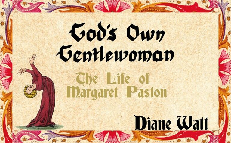 Book Launch: 'God's Own Gentlewoman' The Life of Margaret Paston'' by ...